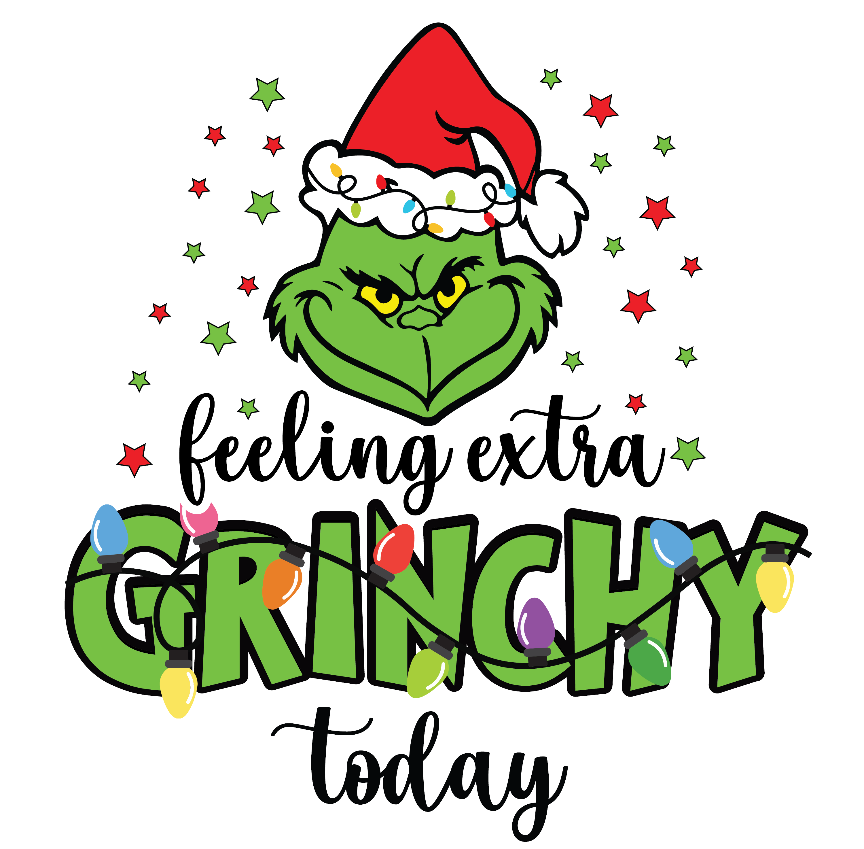FEELING EXTRA GRINCHY TODAY-DTF TRANSFER – SWcreations